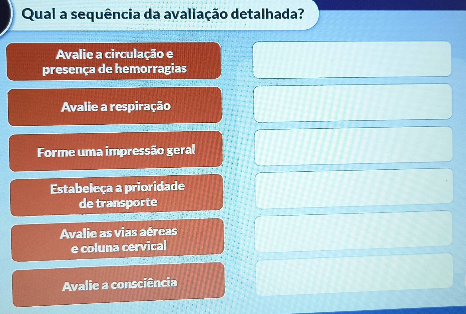 Resolvido:Qual a sequência da avaliação detalhada? Avalie a circulação ...