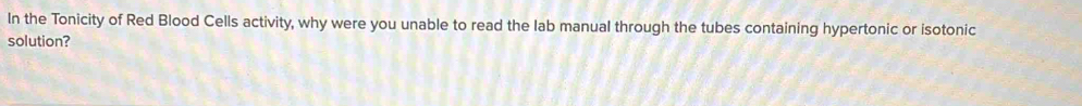 Solved: In the Tonicity of Red Blood Cells activity, why were you ...