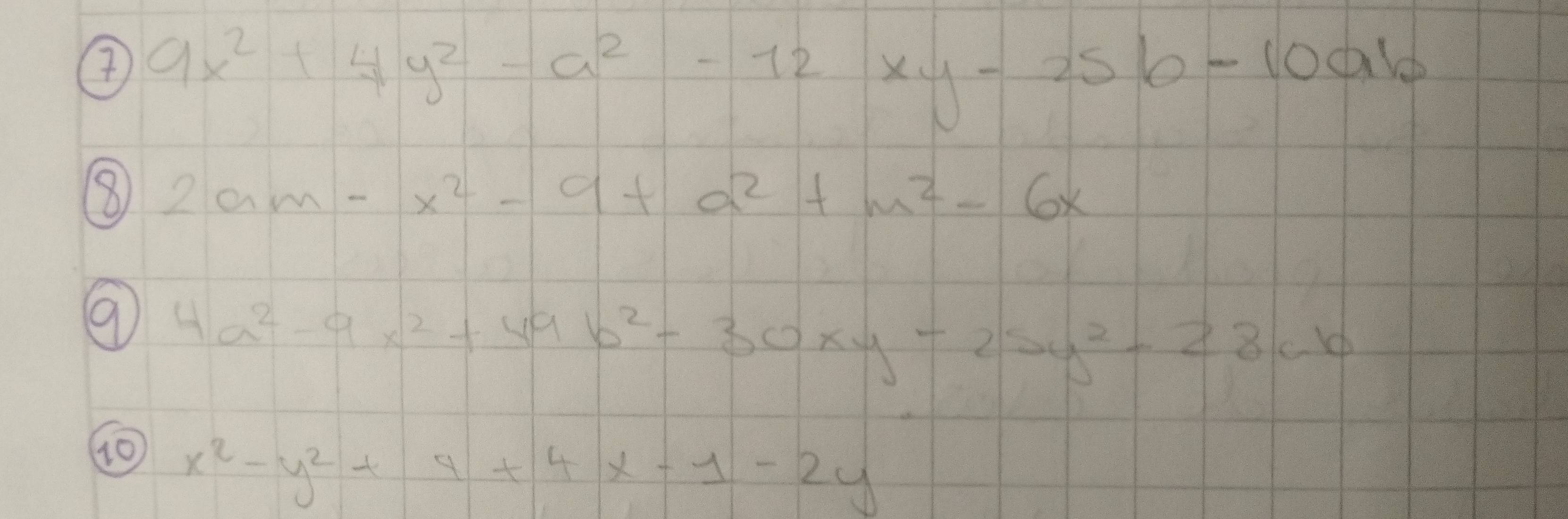 Resuelto:( 9x^2+4y^2-a^2-12xy-25b-10ab 8 2am-x^2-9+a^2+m^2-6x 9 4a^2-9x ...