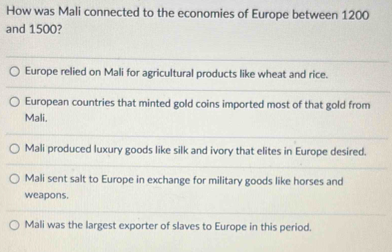 Solved: How was Mali connected to the economies of Europe between 1200 ...
