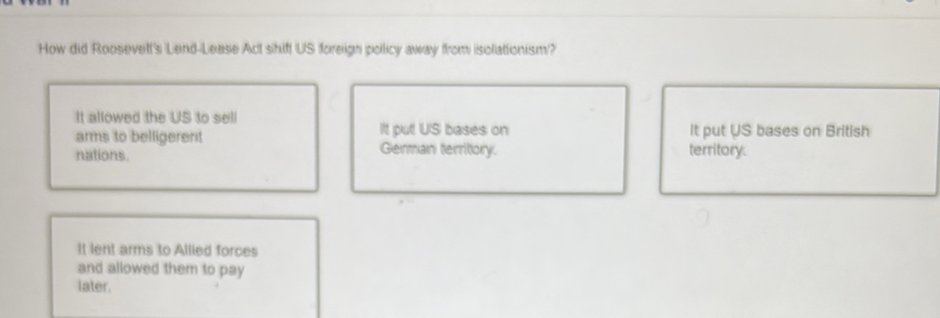 Solved: How did Roosevelt's Lend-Lease Act shiff US foreign pollicy ...