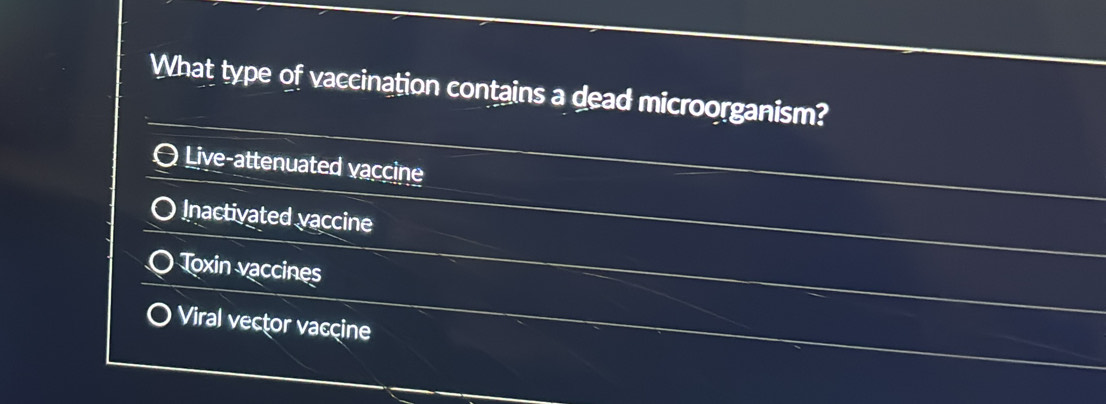 Solved: What type of vaccination contains a dead microorganism? Live ...