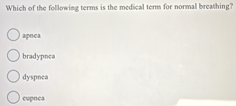 Solved: Which of the following terms is the medical term for normal ...