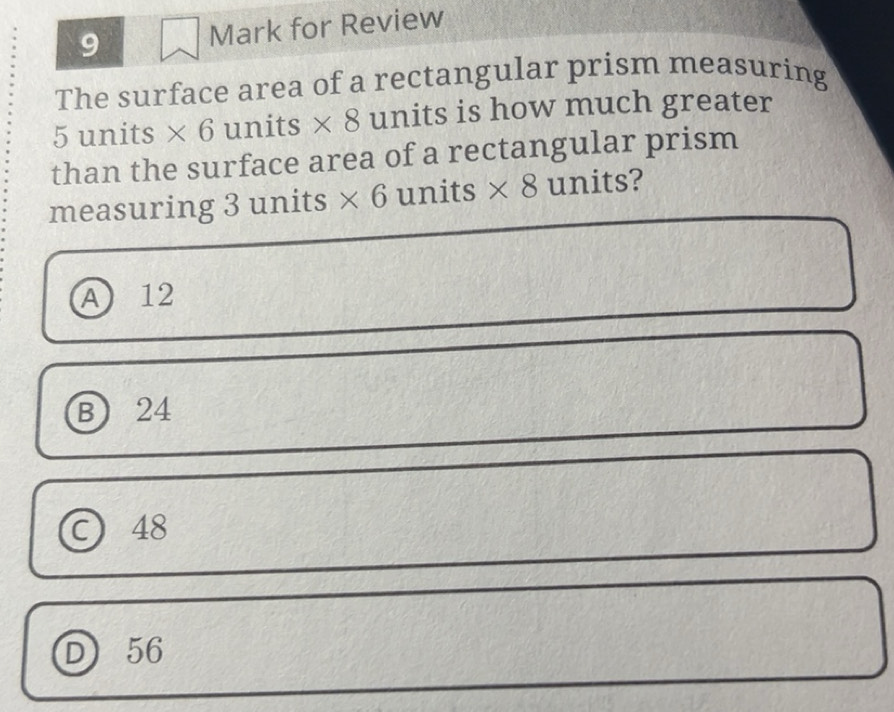 Solved: for Review The surface area of a rectangular prism measuring 5 ...
