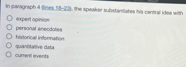 Solved: In paragraph 4 (lines 18-23), the speaker substantiates his ...