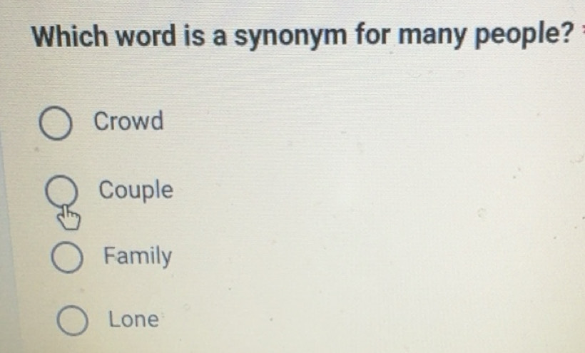 Solved: Which word is a synonym for many people? Crowd Couple Family ...