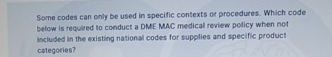 Solved: Some codes can only be used in specific contexts or procedures ...