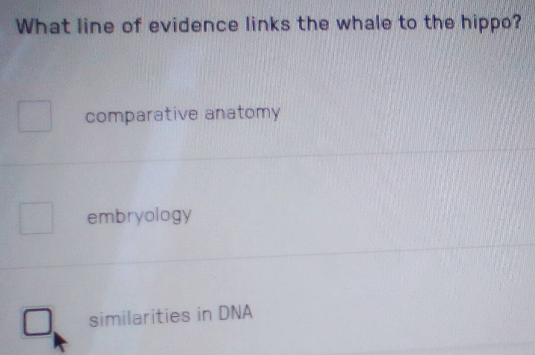 Gelöst:What line of evidence links the whale to the hippo? comparative ...