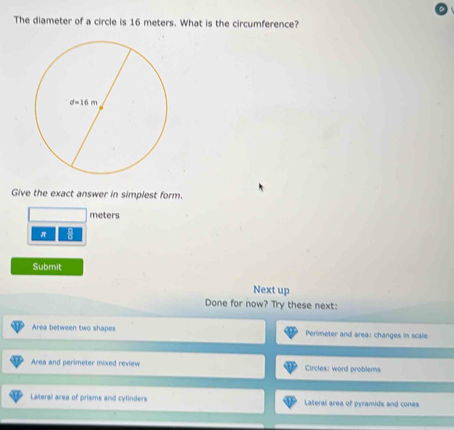 Solved: The diameter of a circle is 16 meters. What is the ...
