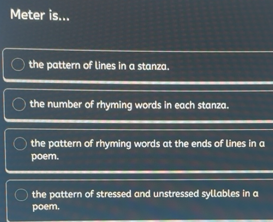 Solved: Meter is... the pattern of lines in a stanza. the number of ...