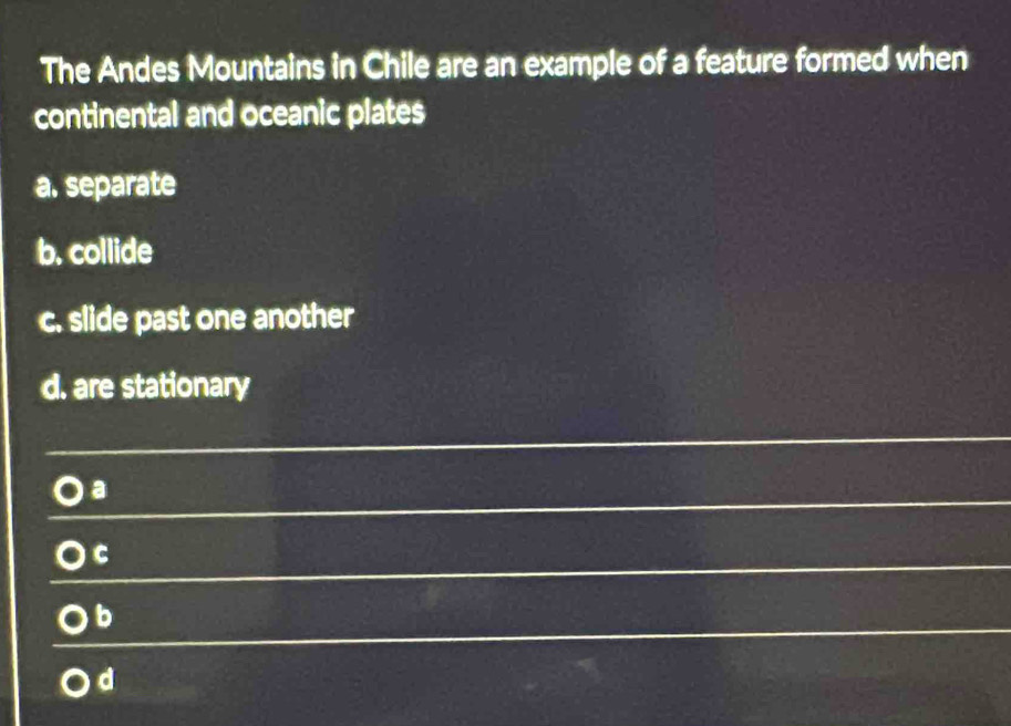 Solved: The Andes Mountains in Chile are an example of a feature formed ...