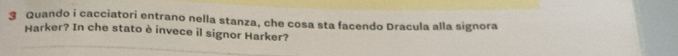Risolto:Quando i cacciatori entrano nella stanza, che cosa sta facendo ...