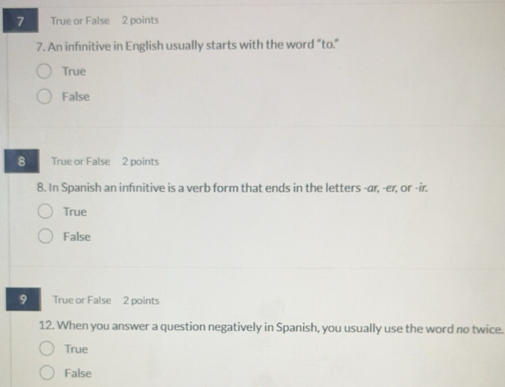 Solved: True or False 2 points 7. An infnitive in English usually ...