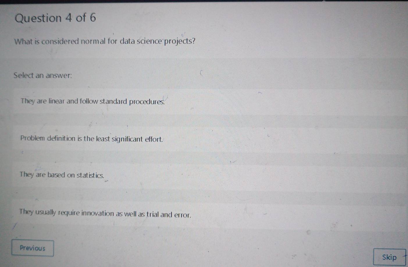 Solved: What is considered normal for data science projects? Select an ...