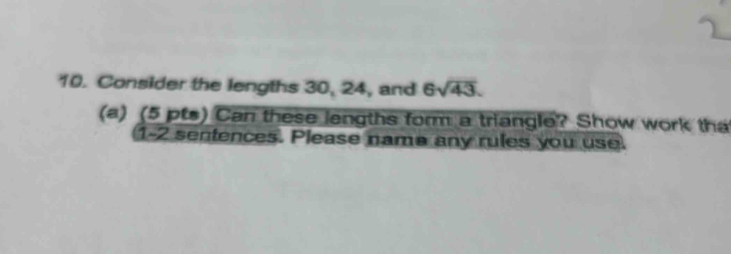 Solved: Consider the lengths 30, 24, and 6sqrt(43). (a) (5 pts) Can ...