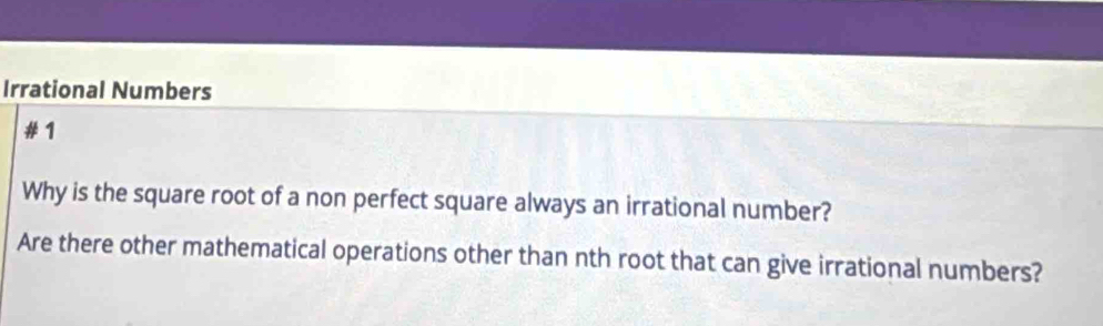 Solved: Irrational Numbers #1 Why is the square root of a non perfect square always an irrationa ...