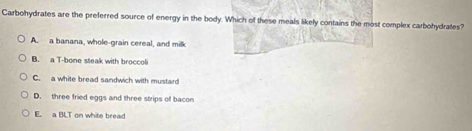 Solved: Carbohydrates are the preferred source of energy in the body ...