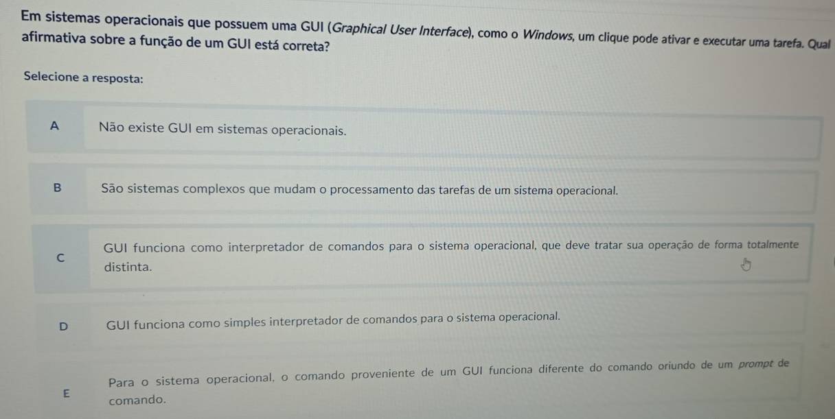 Resolvido:Em sistemas operacionais que possuem uma GUI (Graphical User ...