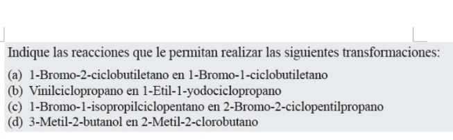 Resuelto:Indique las reacciones que le permitan realizar las siguientes ...