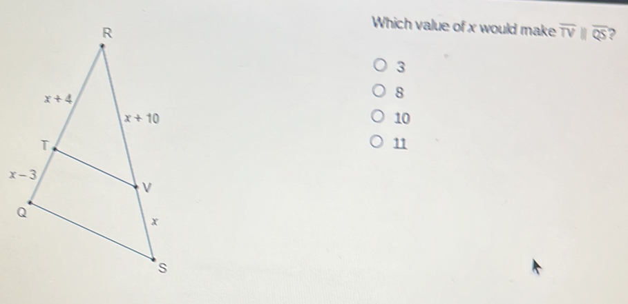 Solved: Which value of x would make overline TV | overline QS ? 3 8 10 ...