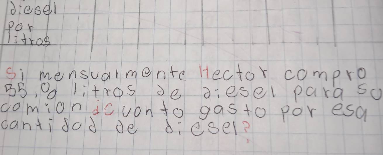 Solved: diesel Por 1itros si mensuarmente Hector compro BB, Do litros ...