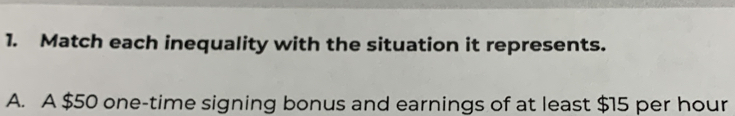 Solved: Match each inequality with the situation it represents. A. A ...
