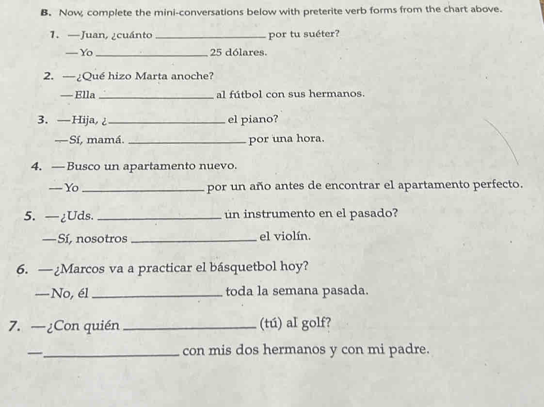 Solved: Now, complete the mini-conversations below with preterite verb ...