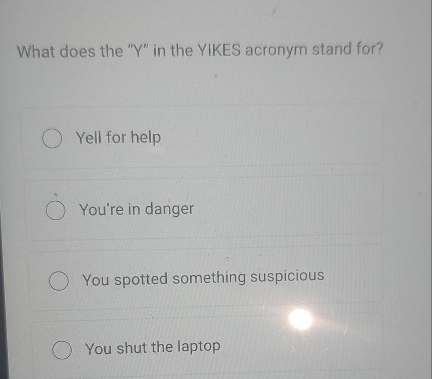 Solved: What does the “ Y ” in the YIKES acronym stand for? Yell for ...