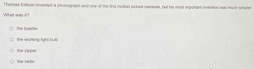 Solved: Thomas Edison invented a phonograph and one of the first motion ...