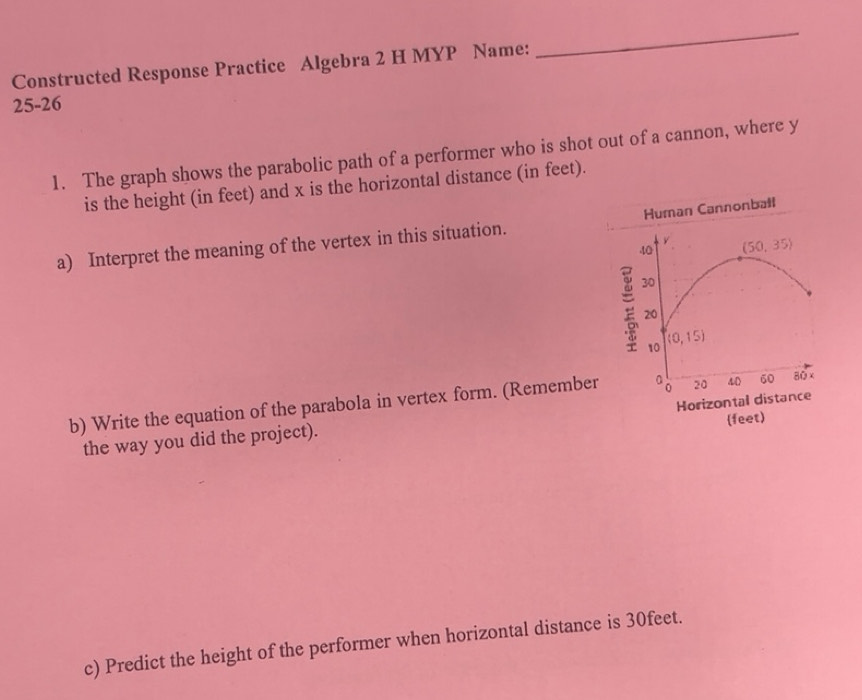 Solved: Constructed Response Practice Algebra 2 H MYP Name: _ 25-26 1 ...