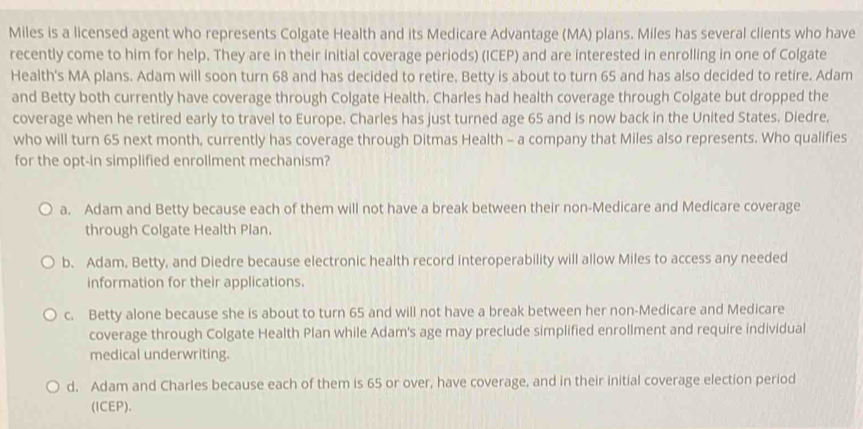 Solved: Miles is a licensed agent who represents Colgate Health and its ...