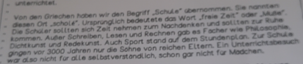 Gelöst:unterrichtet. Von den Griechen haben wir den Begriff „Schule ...