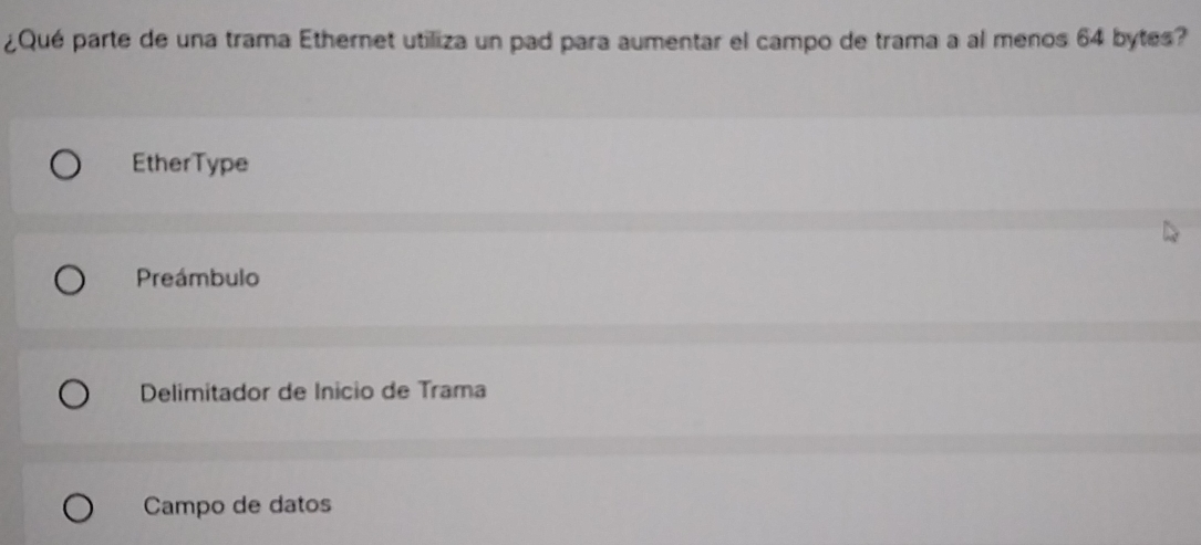 Resuelto:¿Qué parte de una trama Ethernet utiliza un pad para aumentar ...