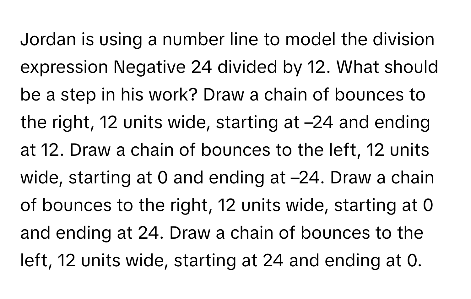 Solved: Jordan is using a number line to model the division expression ...