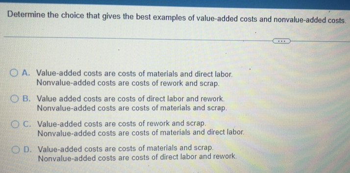 Solved: Determine the choice that gives the best examples of value ...