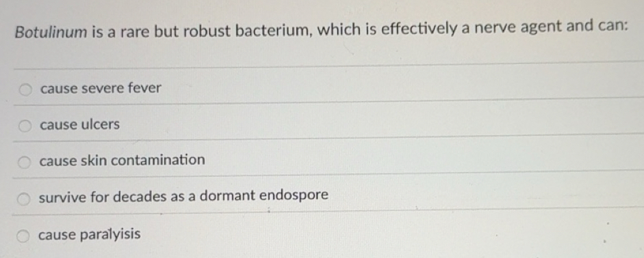 Solved: Botulinum is a rare but robust bacterium, which is effectively ...