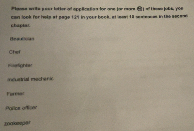 Gelöst:Please write your letter of application for one (or more ) of ...