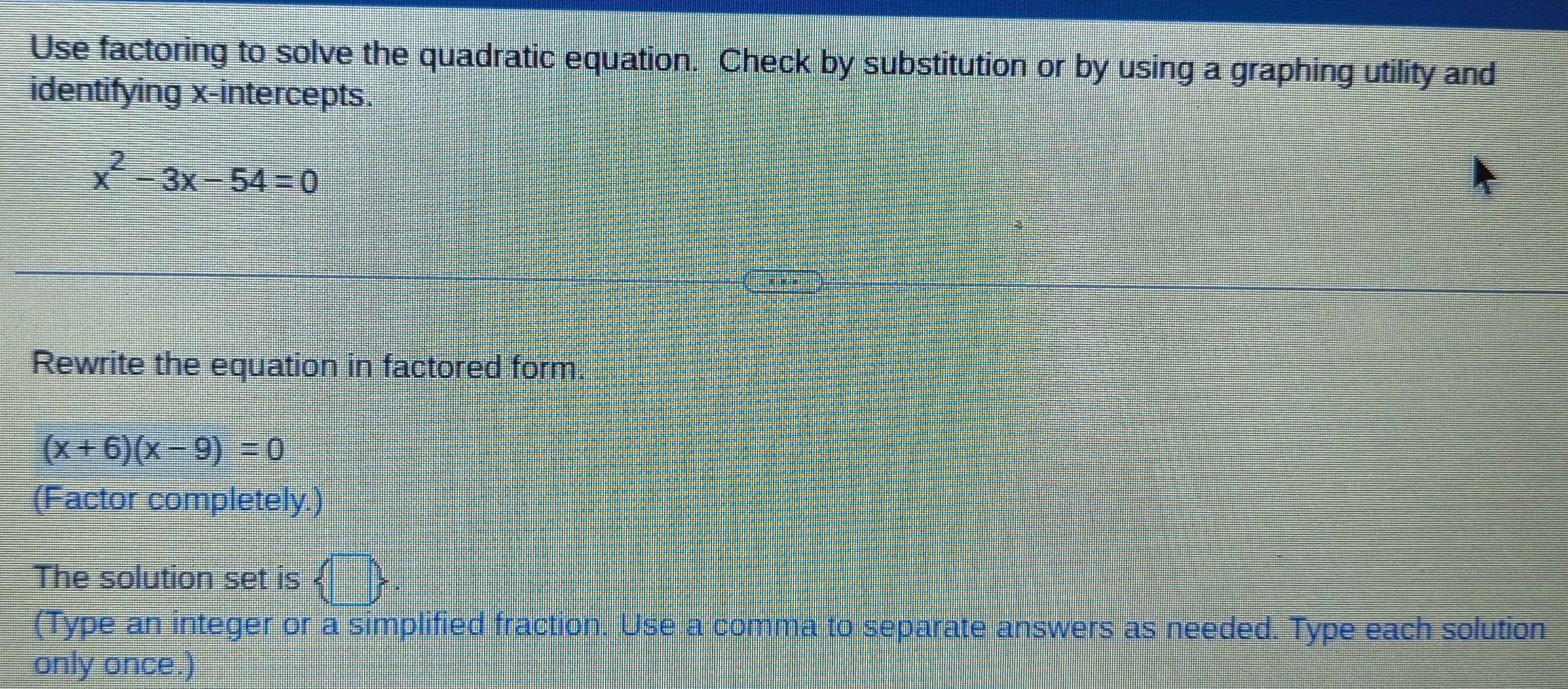 Solved: Use factoring to solve the quadratic equation. Check by substitution or by using a ...