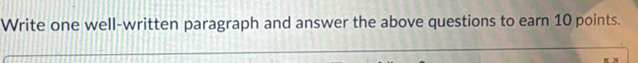 Solved: Write one well-written paragraph and answer the above questions ...