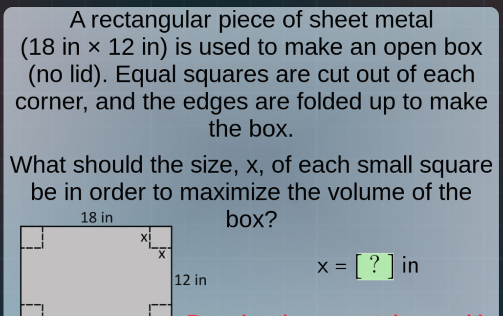 Solved: A rectangular piece of sheet metal (18in* 12in) is used to make ...