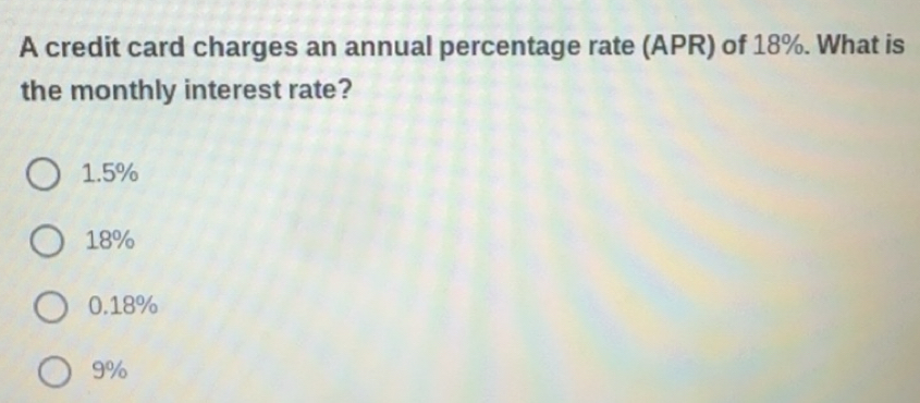 Solved: A credit card charges an annual percentage rate (APR) of 18% ...