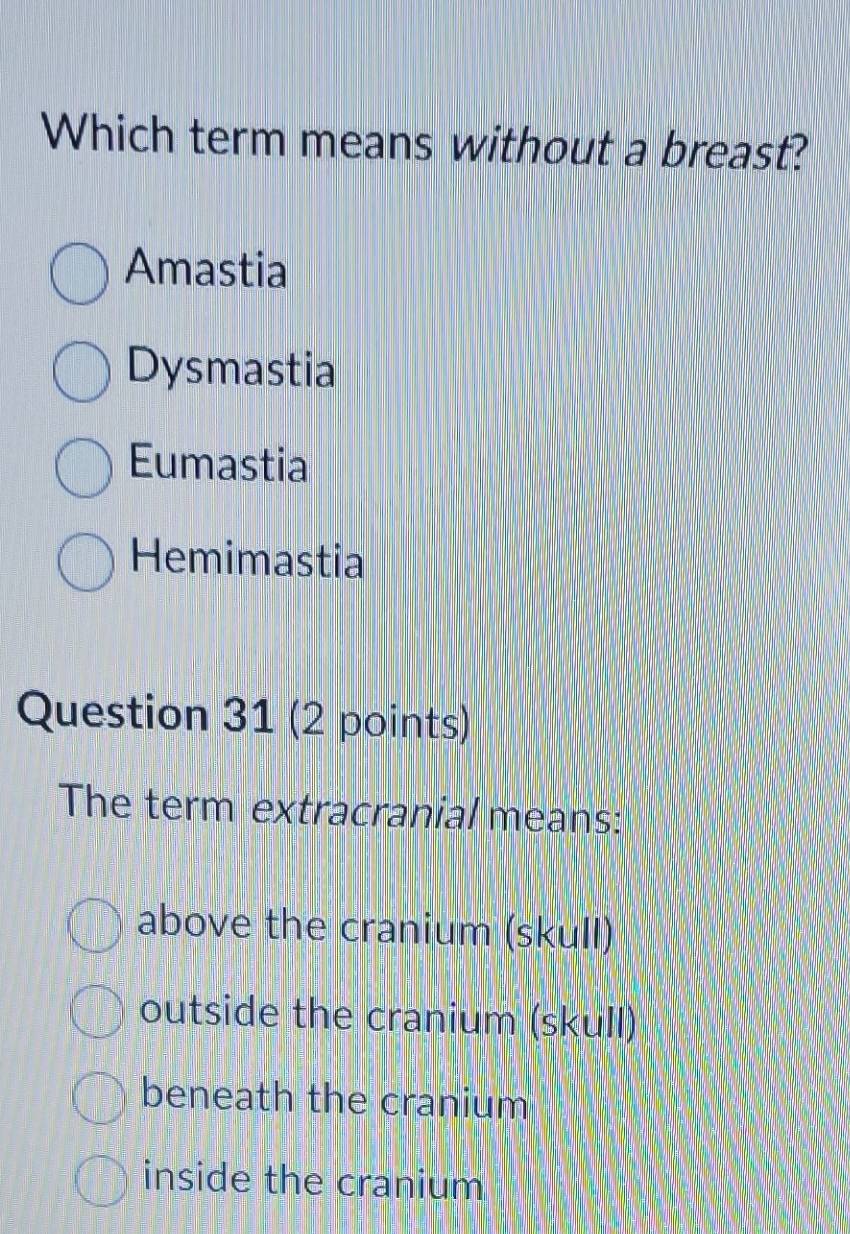 Solved: Which term means without a breast? Amastia Dysmastia Eumastia ...