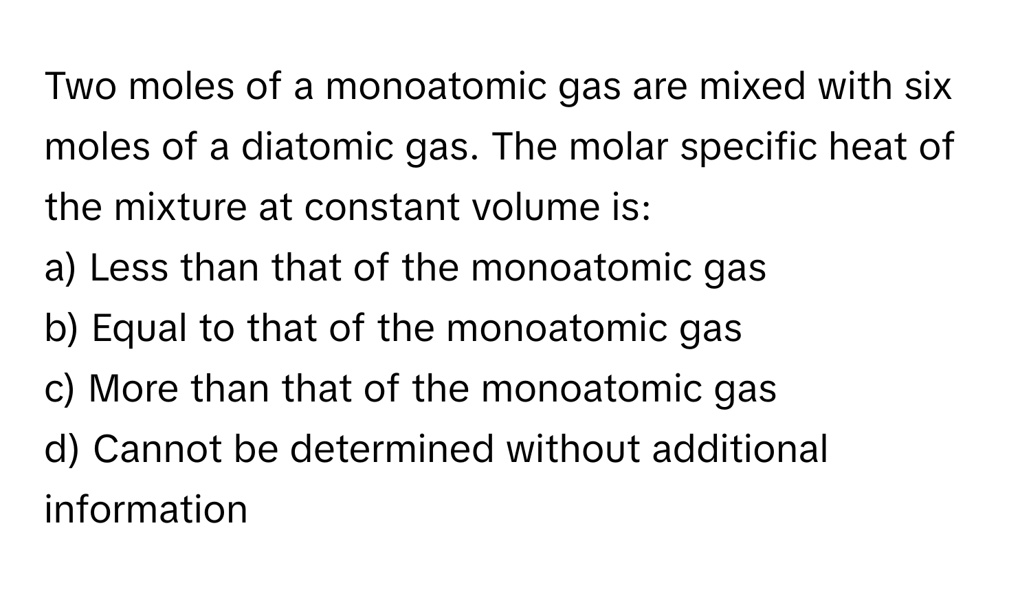 Solved: Two moles of a monoatomic gas are mixed with six moles of a ...