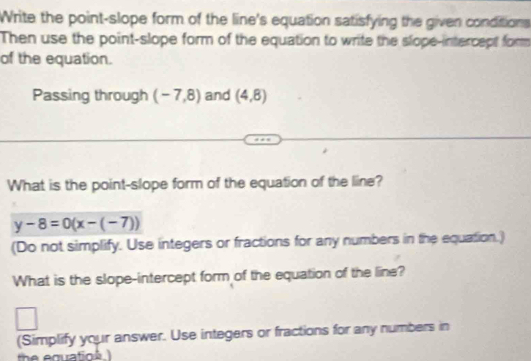 Solved: Write the point-slope form of the line's equation satisfying ...