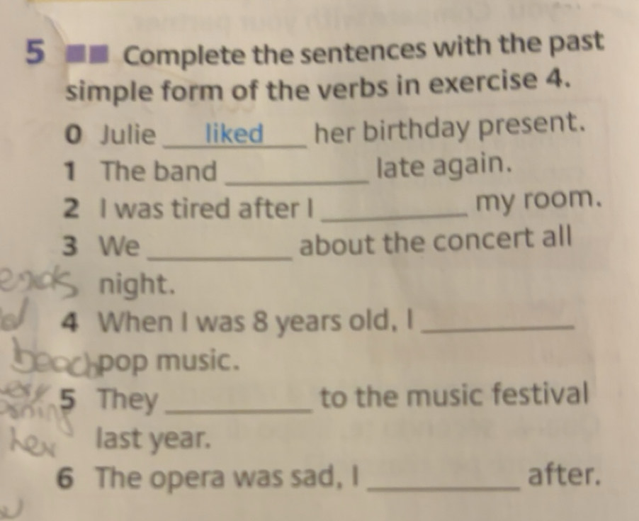 Risolto:5 Complete the sentences with the past simple form of the verbs ...