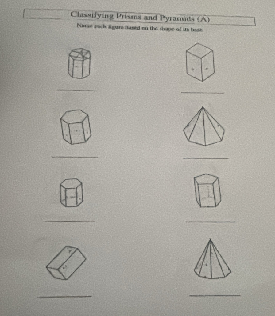 Solved: Classifying Prisms and Pyramids (A) Nome each figure based on the shape of its base ...
