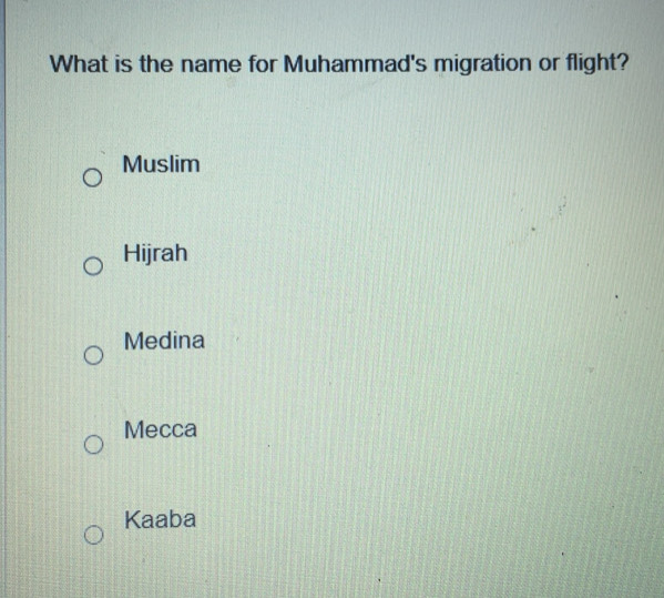 Solved: What is the name for Muhammad's migration or flight? Muslim ...