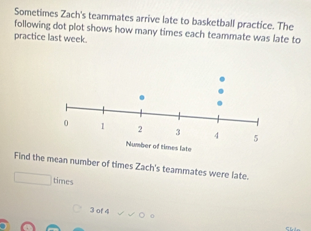 Solved: Sometimes Zach's teammates arrive late to basketball practice ...