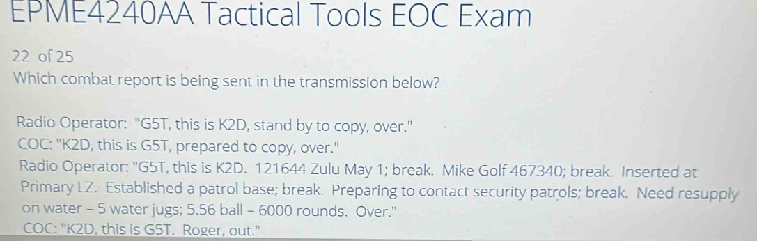 Solved: EPME4240AA Tactical Tools EOC Exam 22 of 25 Which combat report ...