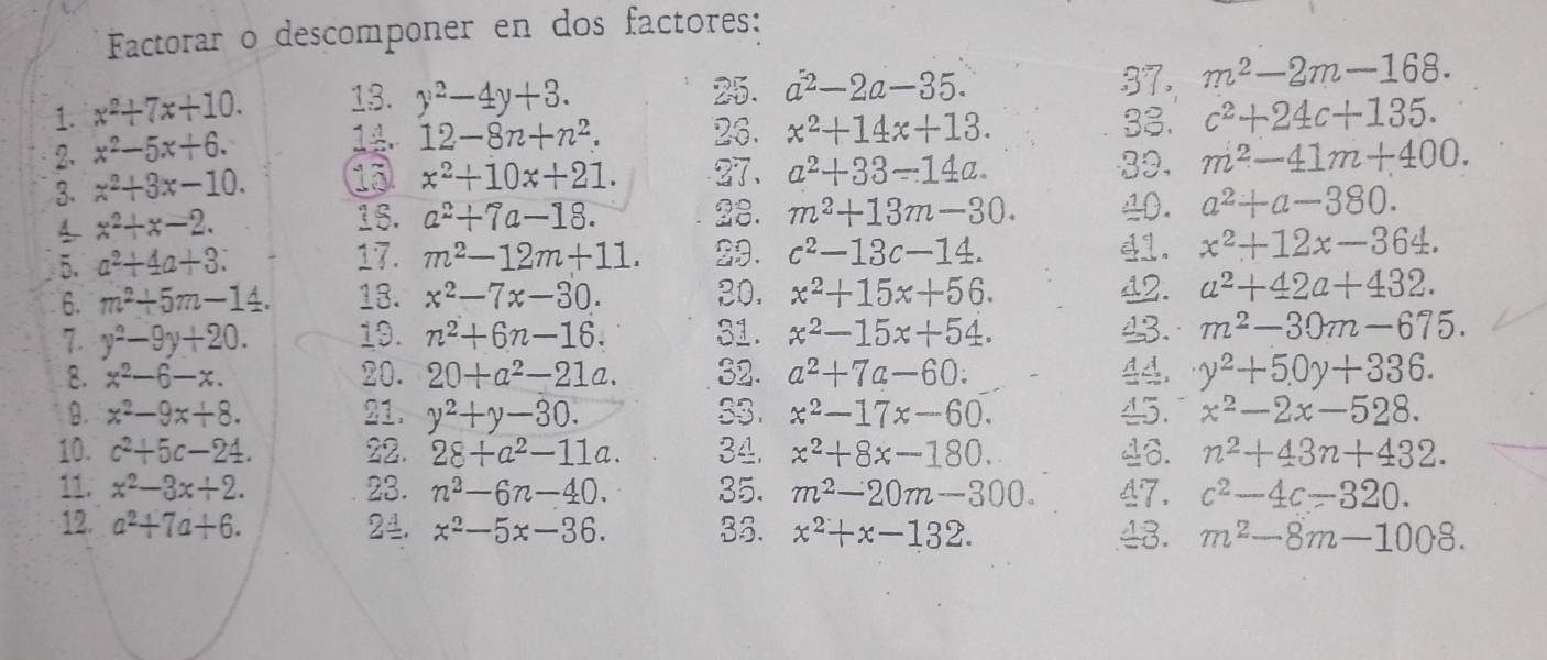 Resuelto:Factorar o descomponer en dos factores: 1. x^2+7x+10. 13. y^2 ...